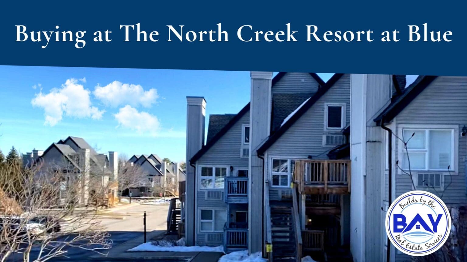Buying at The North Creek Resort At Blue - Builds by the Bay